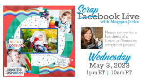 Scrapbook Live with Meggan May 3, 2023